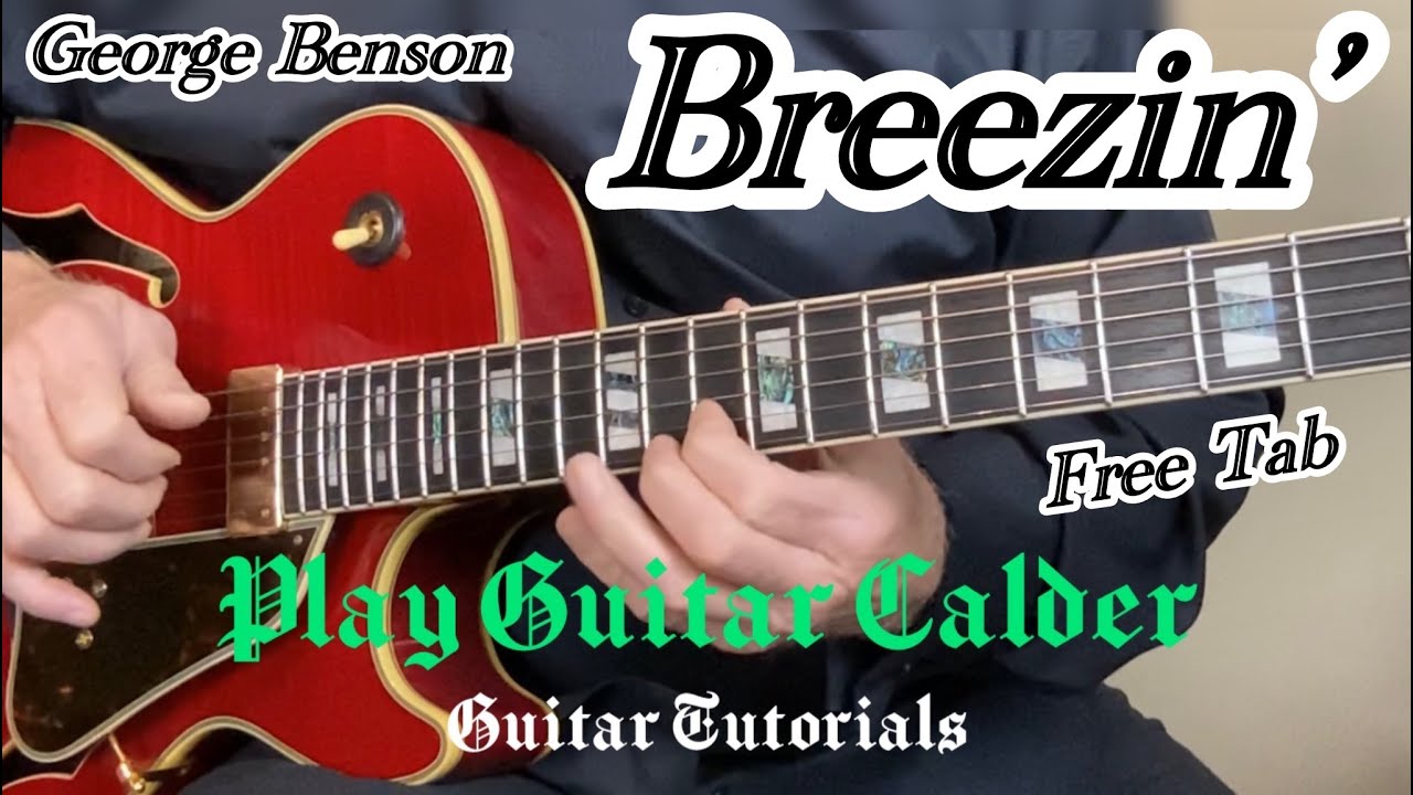 How to play guitar, Free Tabs: Breezin' by George Benson. Guitar Lesson ...