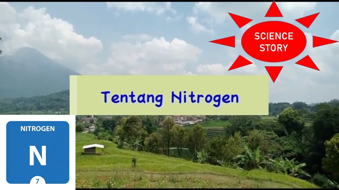 TENTANG NITROGEN (ABOUT NITROGEN) | UNSUR NITROGEN | SCIENCE STORY ...