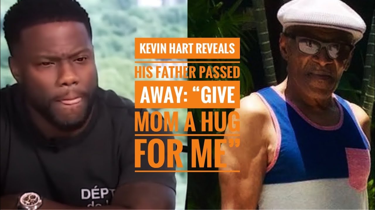 Kevin Harts Father Passed Away “Give Mom A Hug For Me” # ...