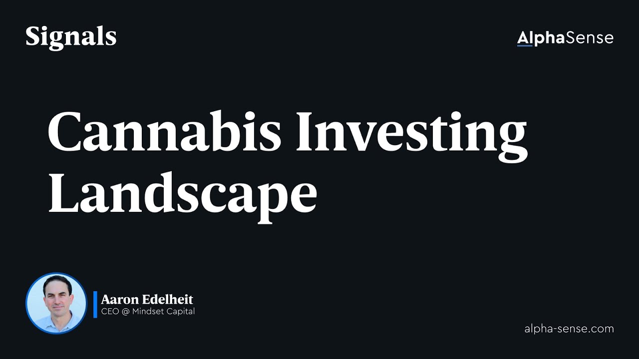 Cannabis Investing Landscape | Signals by AlphaSense Podcast - YouTube