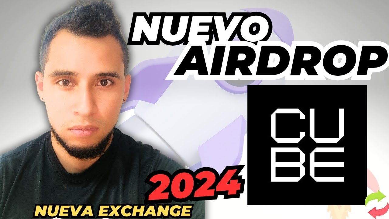 CUBE EXCHANGE REVOLUCIONA EL 2024/ RECOMPENSAS Y AIRDROP GRATIS ...