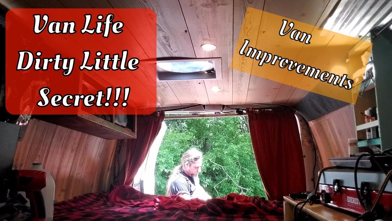 Dirty Little Secret | Van Improvements | Van Life - YouTube