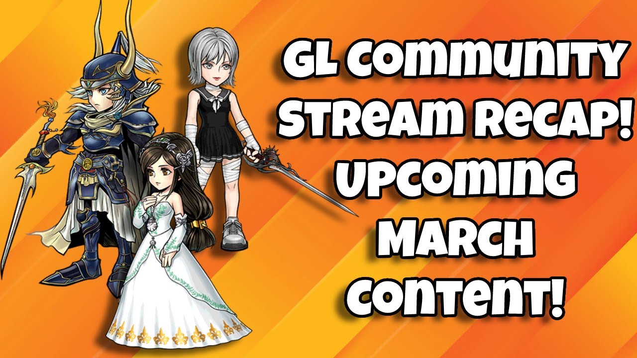 GL Community Stream Recap - Upcoming 1st Half of March Content! [DFFOO ...