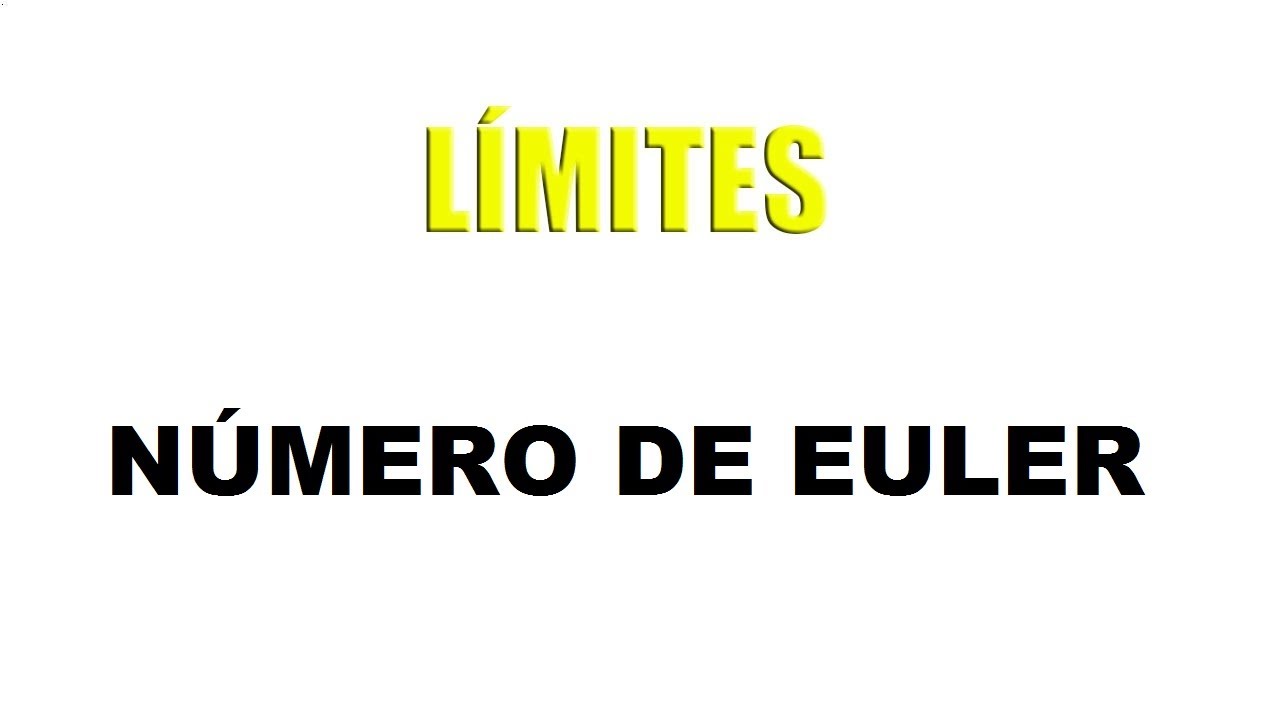 LIMITES CON NÚMERO DE EULER - YouTube