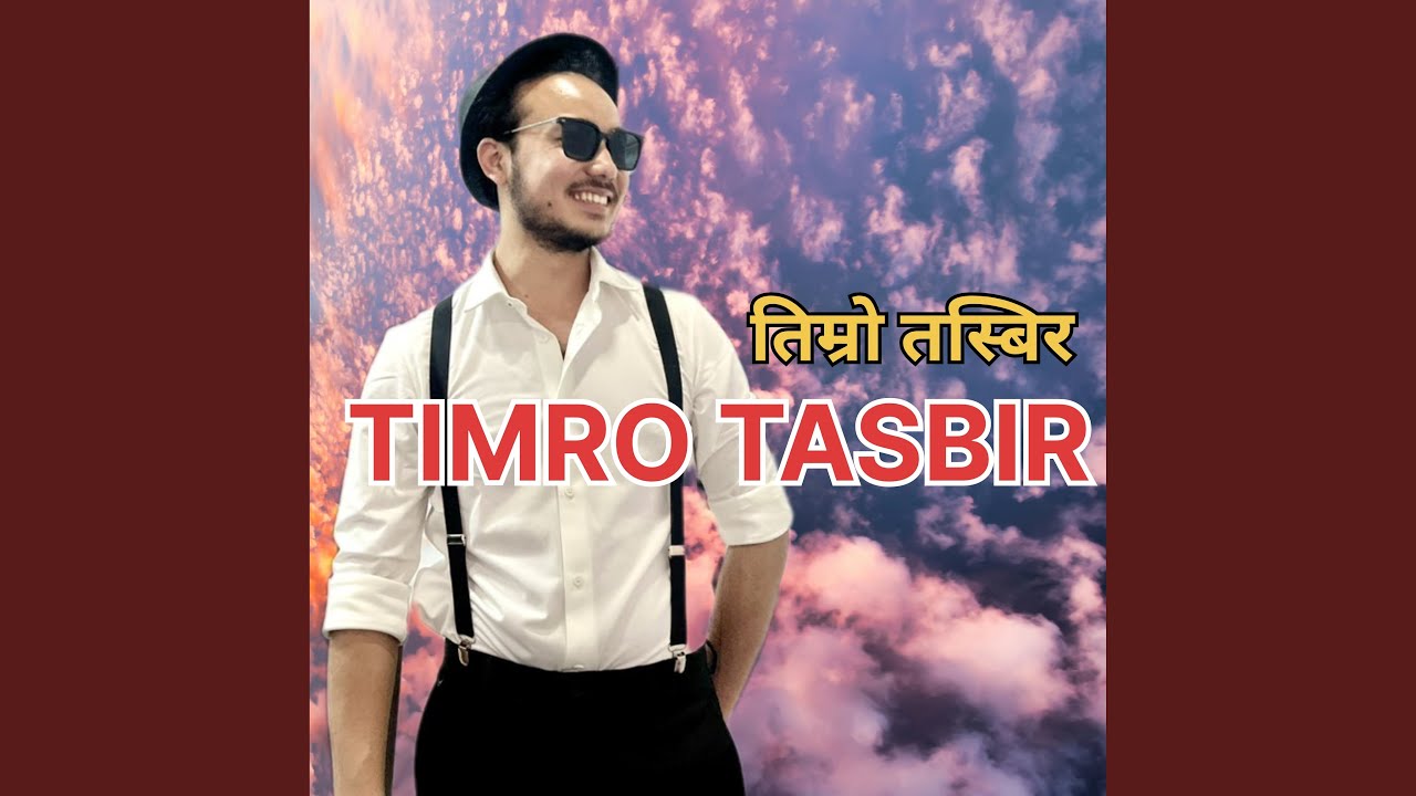 Timro Tasbir - YouTube