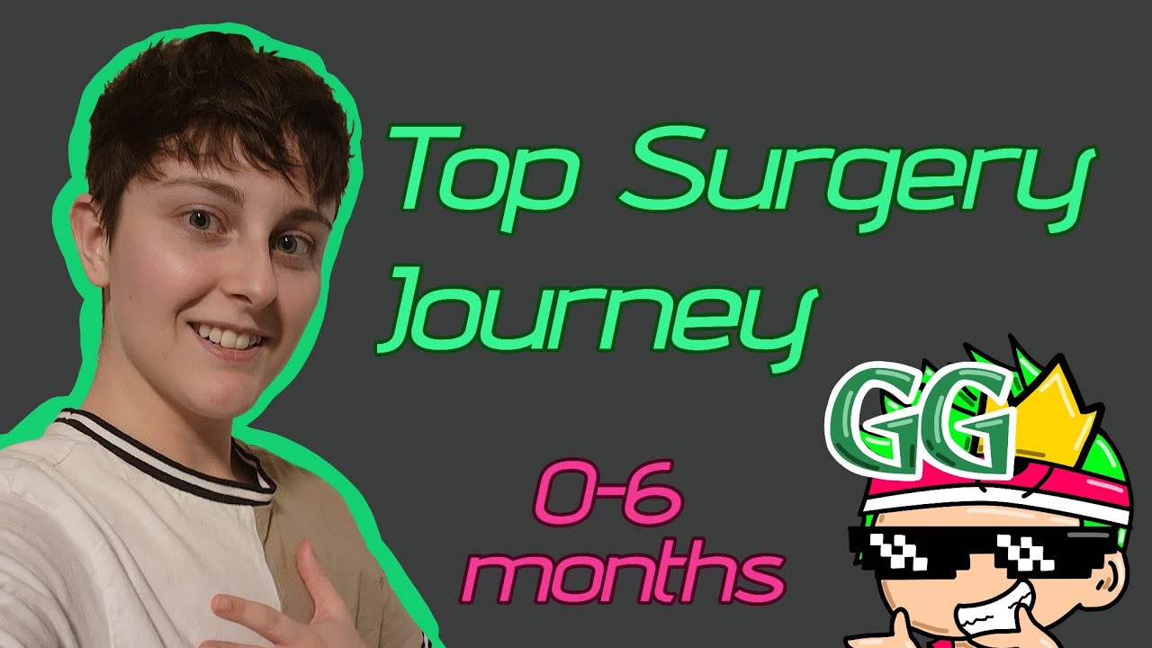 My Top Surgery Journey - From Applying to 6 Months Post-Op - YouTube