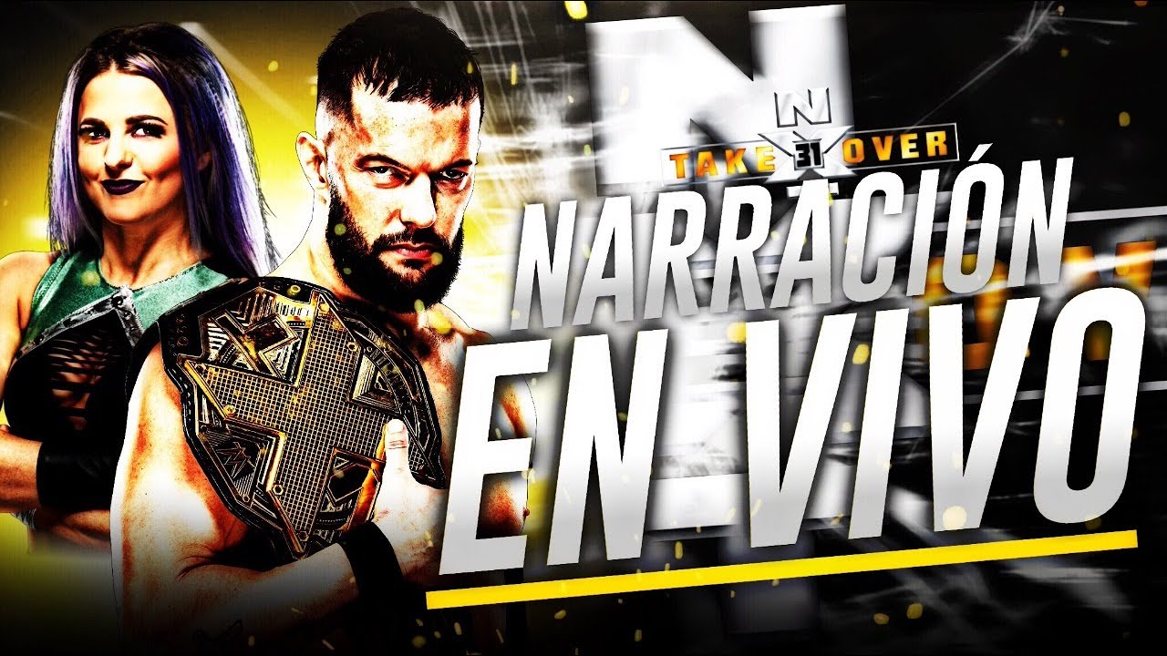 🔴WWE NXT TakeOver 31 Narración EN VIVO| En español - YouTube