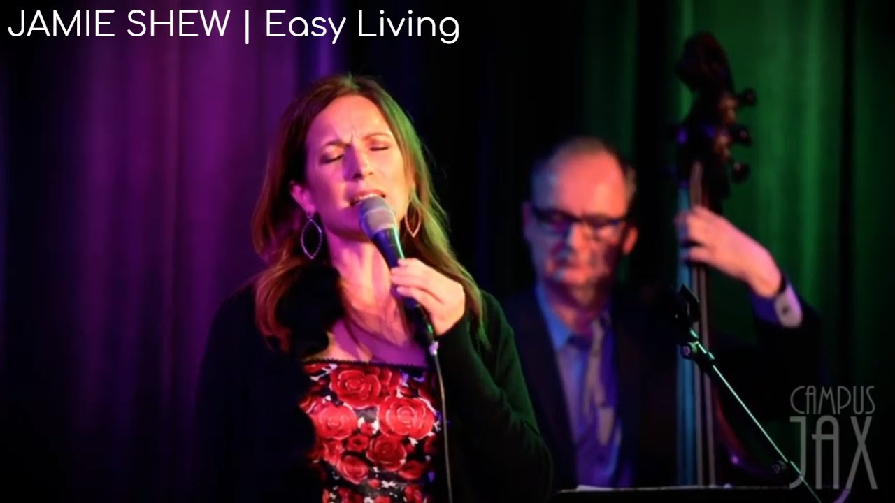 JAMIE SHEW | Easy Living | Steamers Jazz at JAX Artist Showcase - YouTube