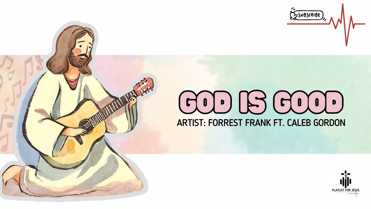 God Is Good - Forrest Frank Ft Caleb Gordon - YouTube