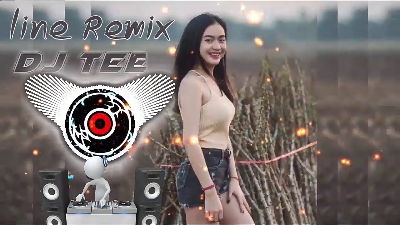 Line Remix Hip Hop Djz Tee • ឌីជេចេវ Remix #เสียง Line แดนซ์ 2019 Funky ...