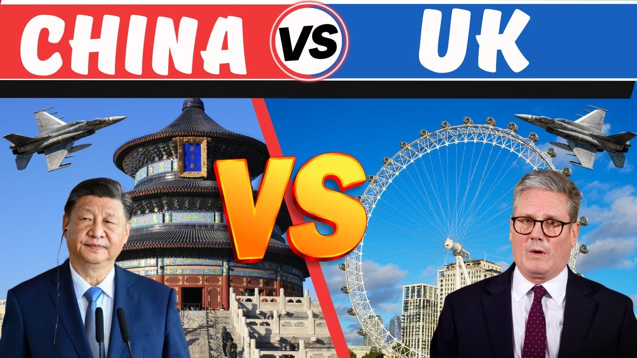UK vs CHINA (2025) – Who is Stronger? - YouTube