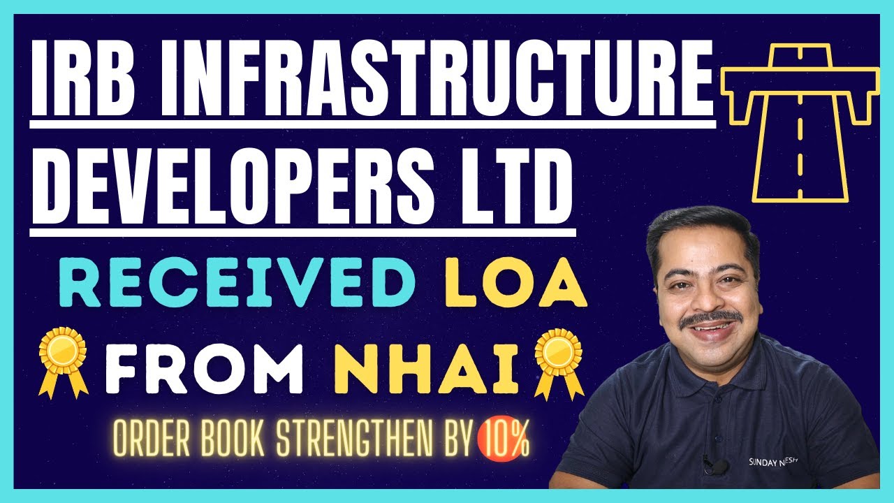 IRB Infrastructure Developers Ltd Received LOA from NHAI | IRB Infra ...