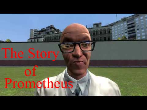 The Story of Prometheus (GMod) - YouTube