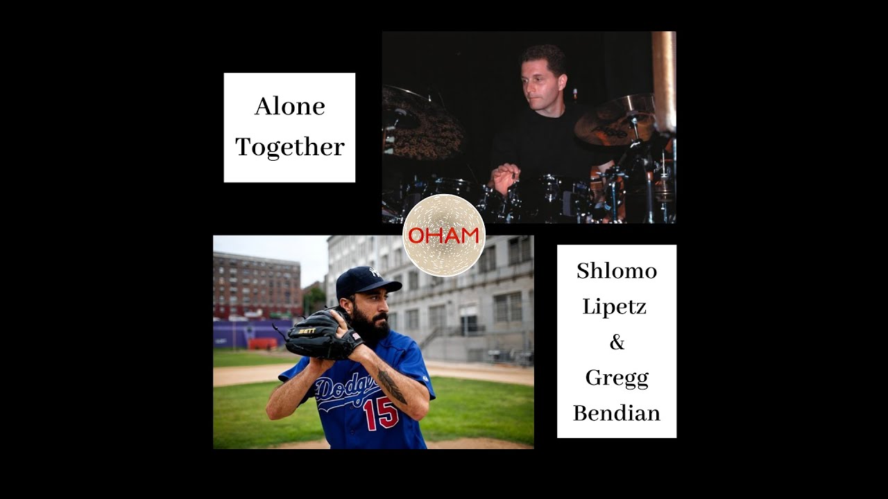 Shlomo Lipetz- Alone Together: Live Music is like a Fine Wine. 8/17/20 ...