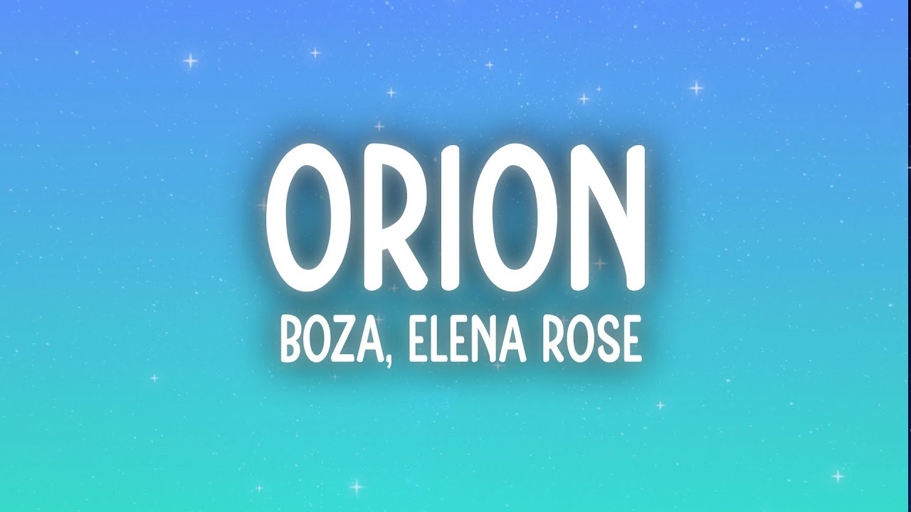 Boza, ELENA ROSE - Orion (Letra/Lyrics) - YouTube