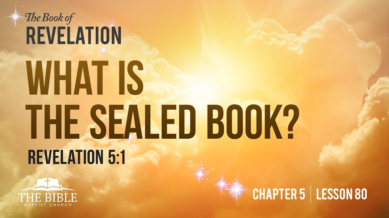 What Is The Sealed Book Revelation Chapter 5 Lesson 80 YouTube What Is The Sealed Book Revelation Chapter 5 Lesson 80 YouTube