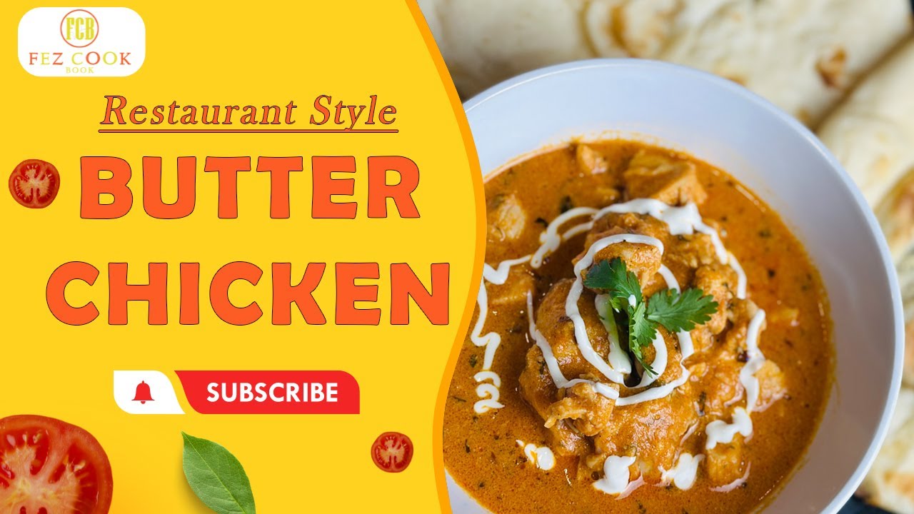 Restaurant Style Butter Chicken Recipe | Easy & Delicious! Fez Cook ...