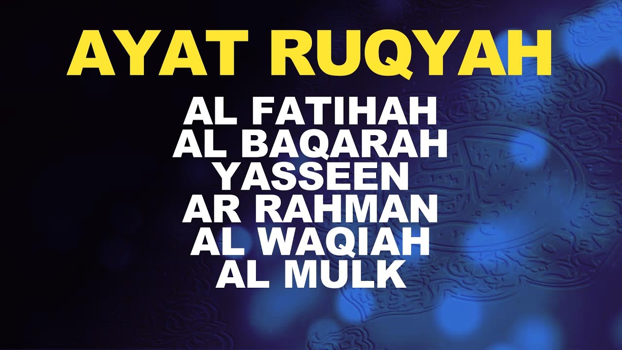 AYAT RUQYAH - SURAH ALFATIHAH, ALBAQARAH, YASIN, ARRAHMAN, ALWAQIAH ...