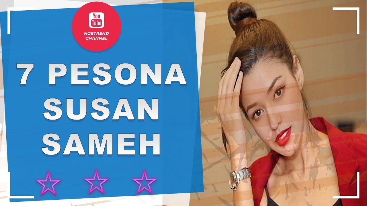 7 Pesona Susan Sameh, Wanita yang Dikabarkan Dekat dengan Mantan Pacar ...