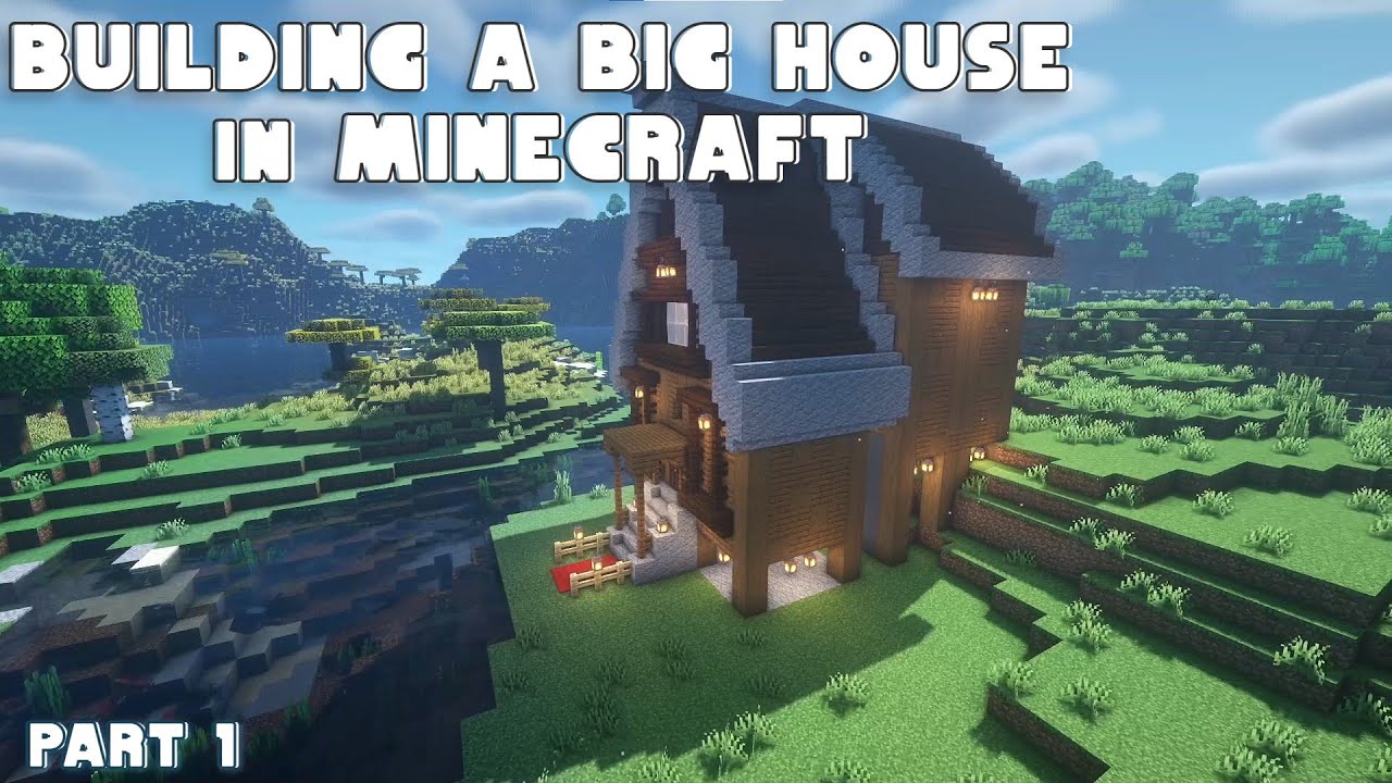 BIG HOUSE in MINECRAFT (PART 1) - YouTube