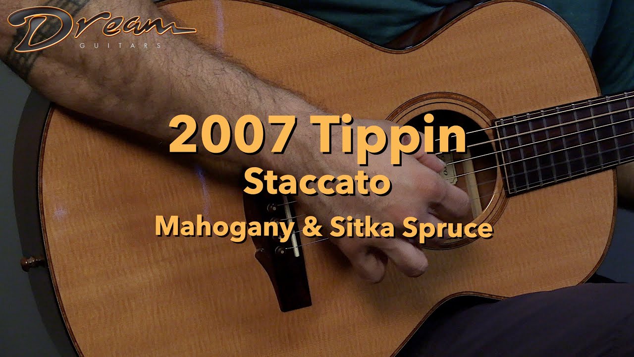 Dream Guitars - 2007 Tippin Staccato, Mahogany & Sitka Spruce # ...