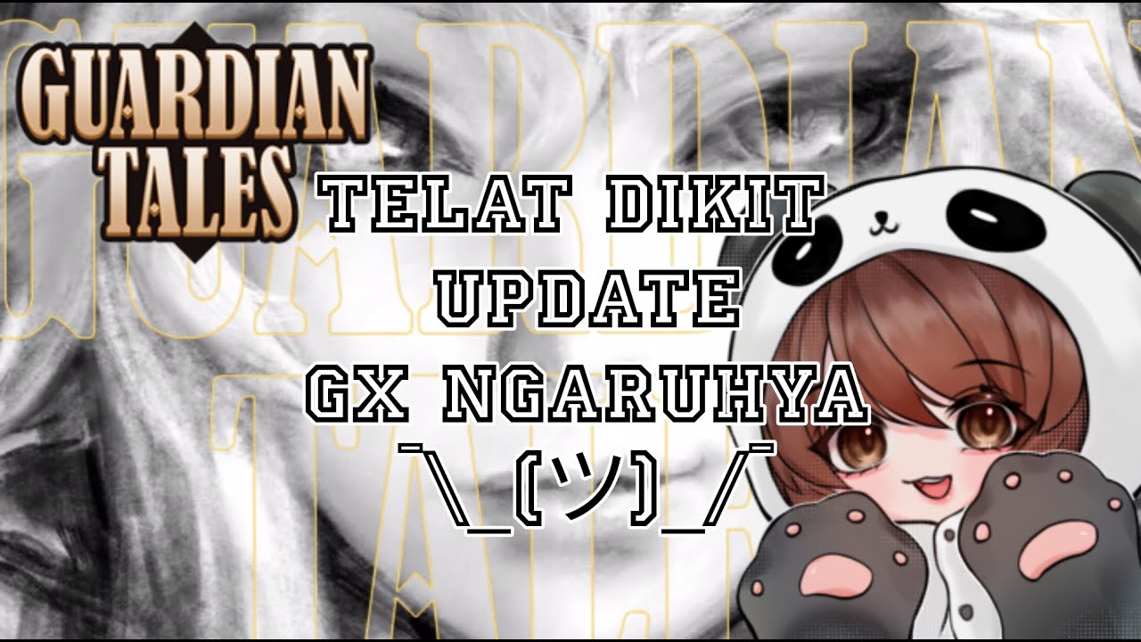 【Garin Guardian Tales】Telat Dikit Update Gx Ngaruh ya ¯⁠\⁠_⁠(⁠ツ⁠)⁠_⁠/⁠¯ ...