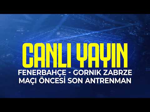Gornik Zabrze - Fenerbahçe maçı öncesi son antrenmanı | Yakın Takip