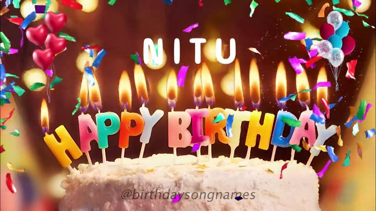 Nitu Happy Birthday Song – Happy Birthday to You! - YouTube