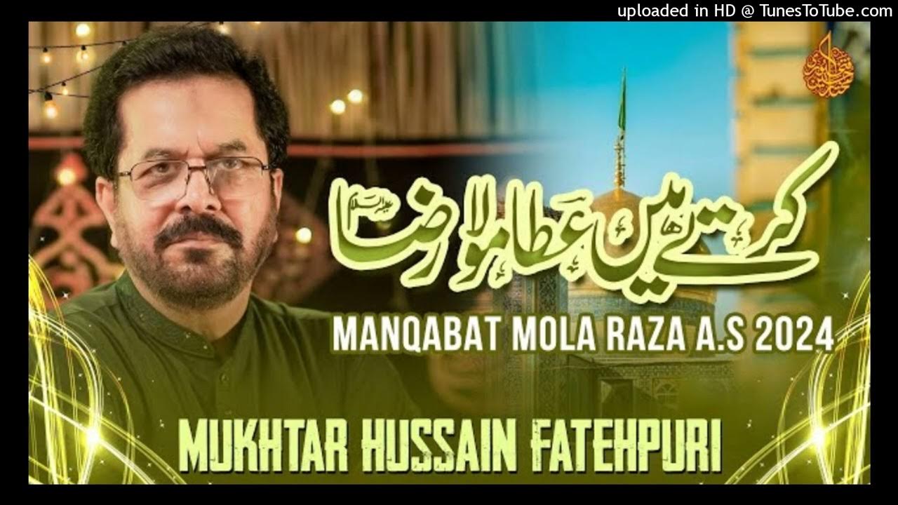 Kartay_Hain_Ata_Mola_Raza_Mukhtar_Hussain_Fatehpuri_New_Manqabat_Mola_Imam_Raza_2024_11_Zilqad ...