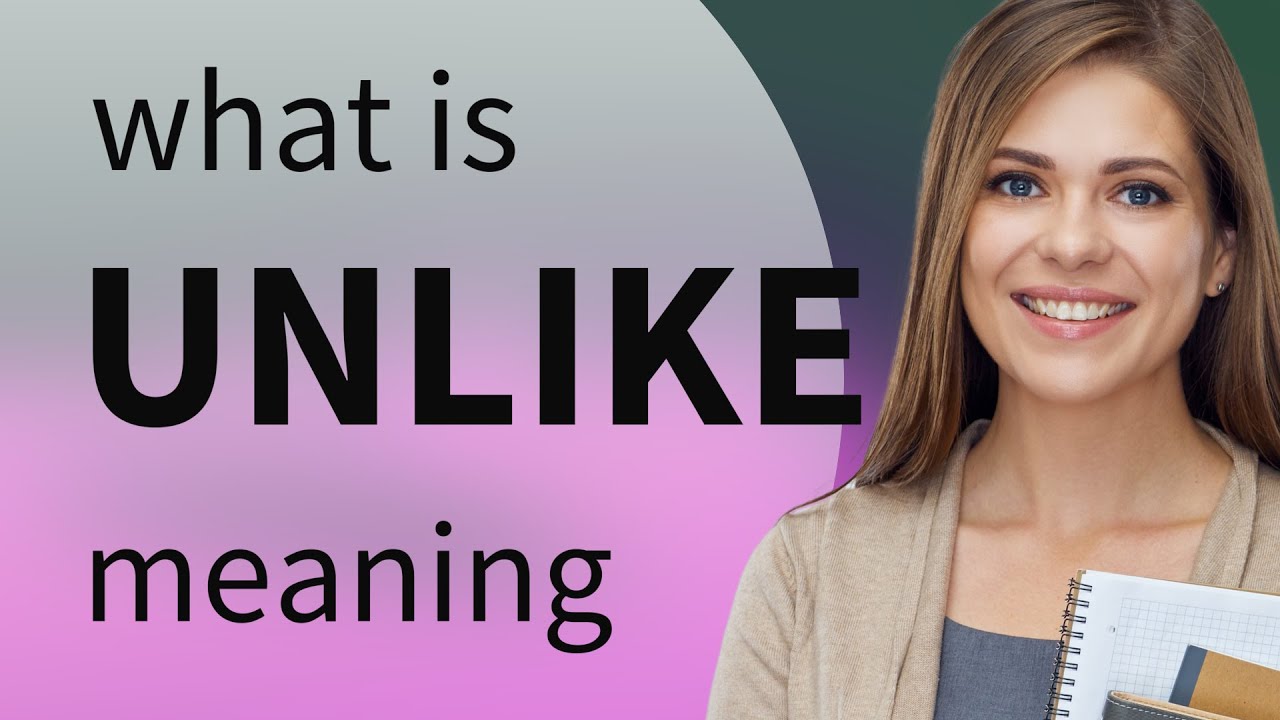 Unlike | what is UNLIKE meaning - YouTube