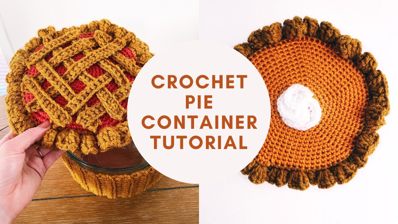 Crochet Pie Container - Step by Step Tutorial - Beginner Crochet- Apple ...
