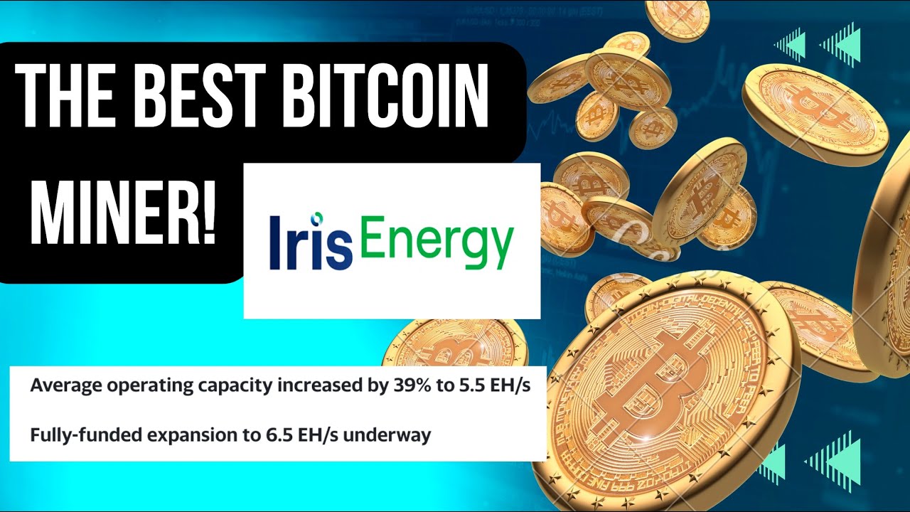 ONE BITCOIN MINER TO RULE THEM ALL - IRIS ENERGY HUGE UPDATE $IREN ...