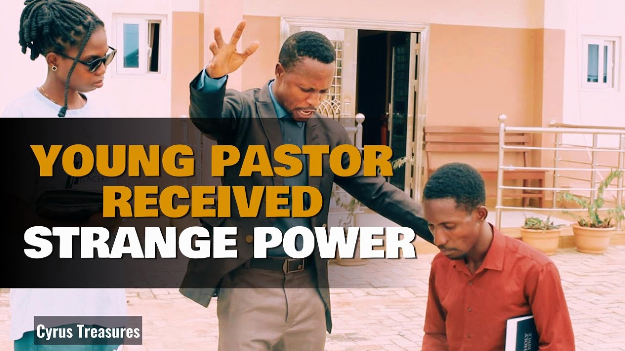 Young Pastor Received Strange Power | Cyrus Treasures - YouTube