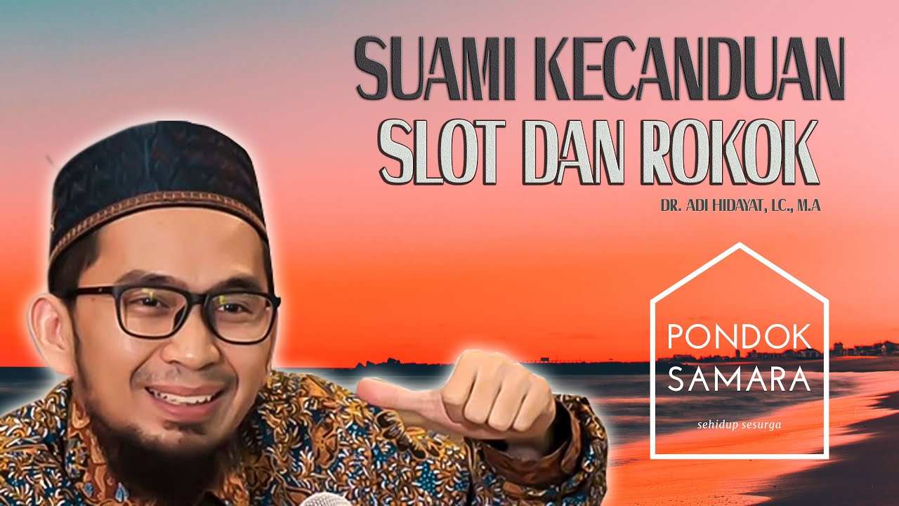 Suami kecanduan Slot dan Rokok - Ust.Adi Hidayat - YouTube
