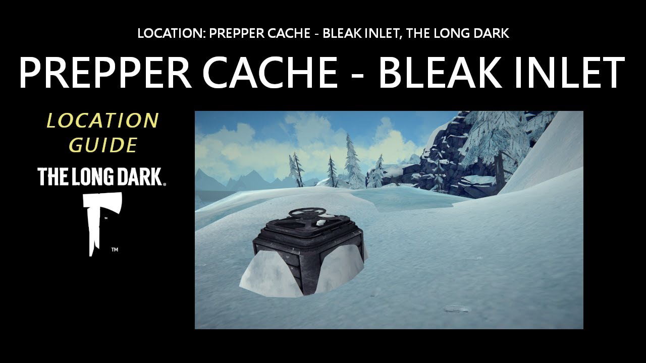 Location: Prepper Cache - Bleak Inlet, The Long Dark - YouTube