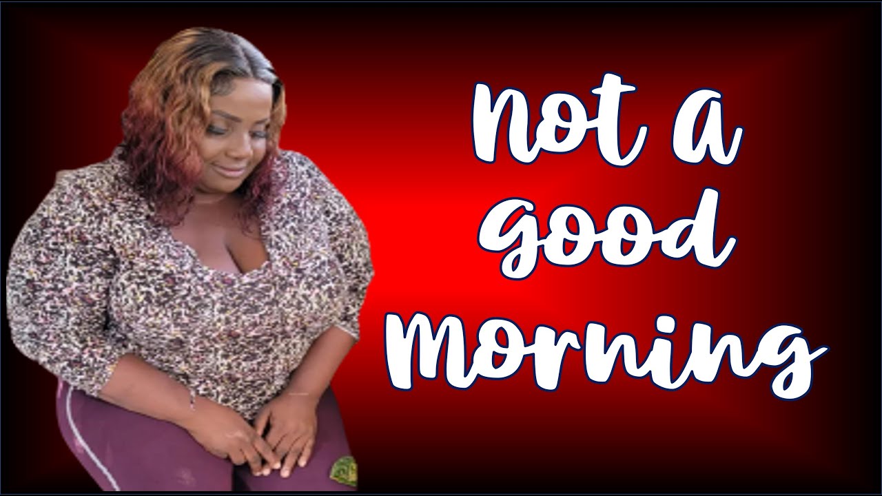 Not a good morning - YouTube
