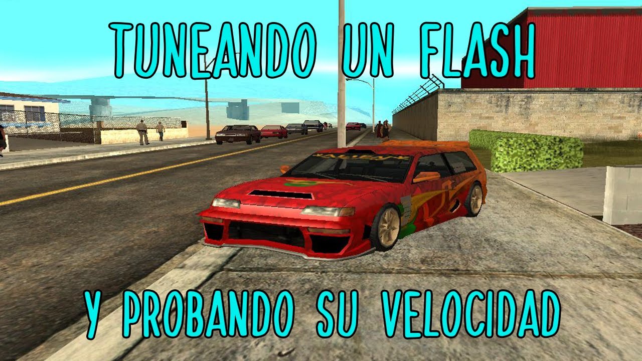 Como Tunear un FLASH y Probando su Velocidad - GTA San Andreas [Wheel ...