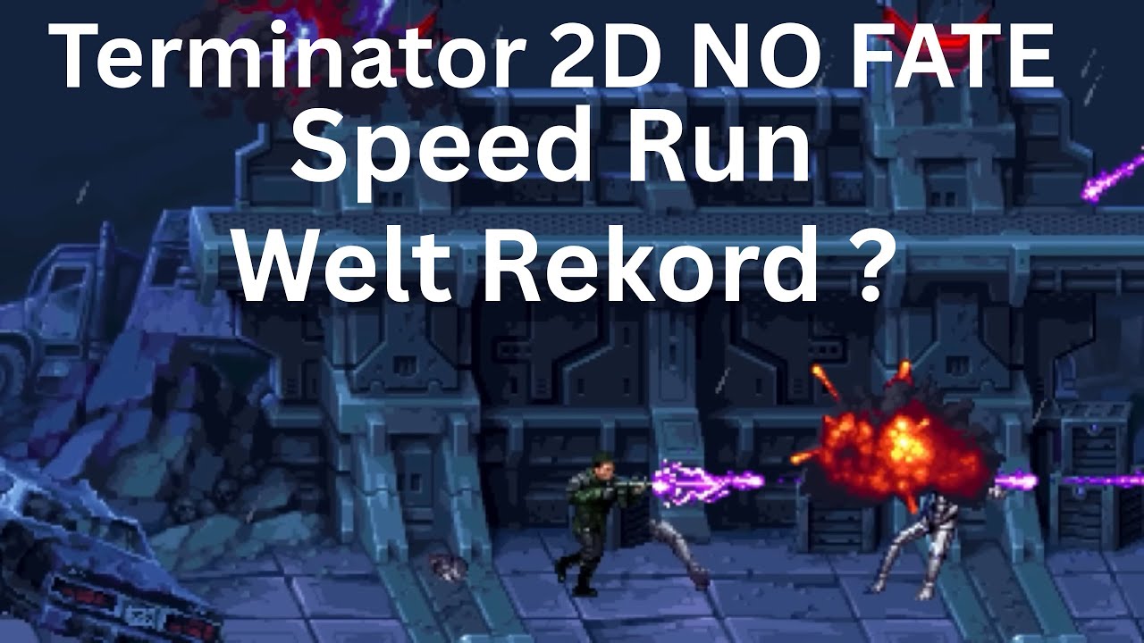 Terminator 2D NO FATE Speed Run Weltrekord ? Arcade Modus - YouTube