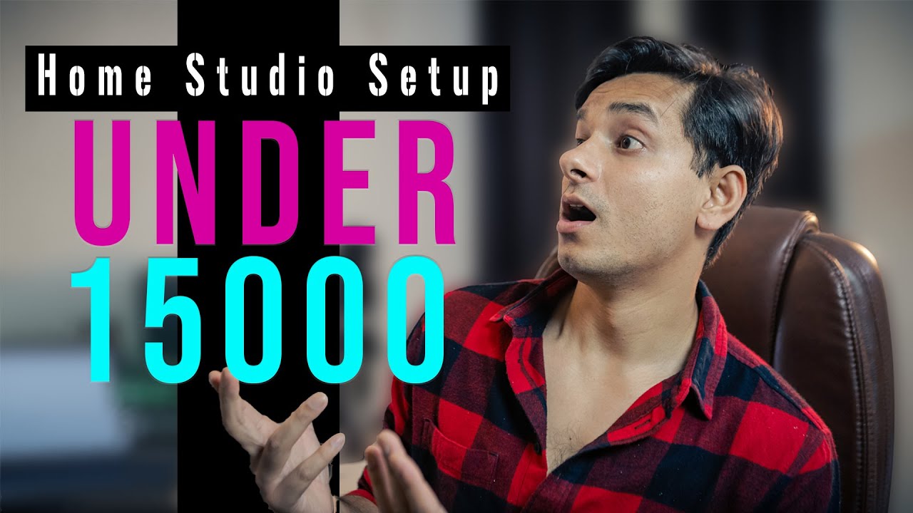 How to Build A Home Studio Under 15000 (HINDI) - YouTube