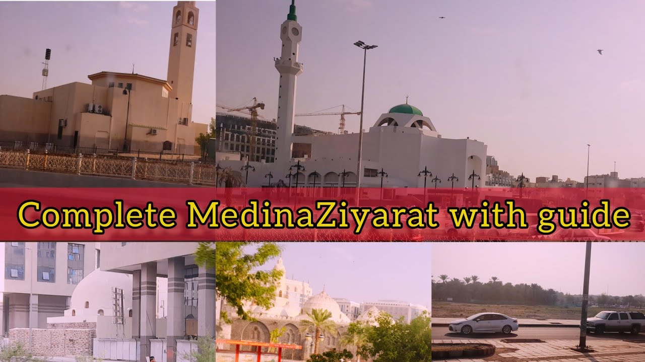 Complete Ziyarat in Medina Munwara Guide part 1 || Ziyarat Places in ...