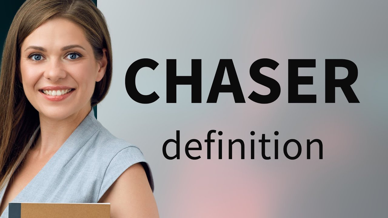 Chaser Meaning Of CHASER YouTube chaser-meaning-of-chaser-youtube