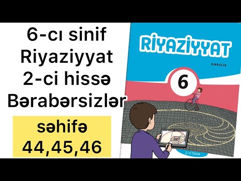 6-cı sinif Riyaziyyat səhifə 44,45,46 | 2-ci hissə.Bərabərsizlər