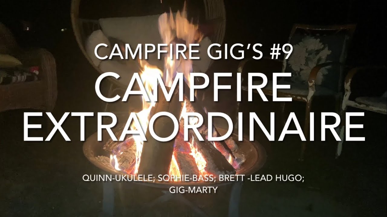 Campfire Gig’s (9) - Campfire Extraordinaire - YouTube