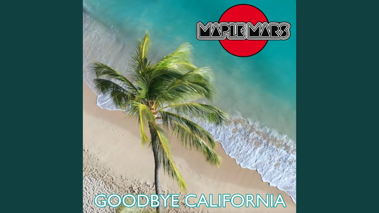 Goodbye California - YouTube Music