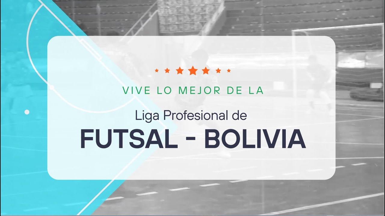 Vive la liga profesional de Futsal - Bolivia ⚽ - YouTube