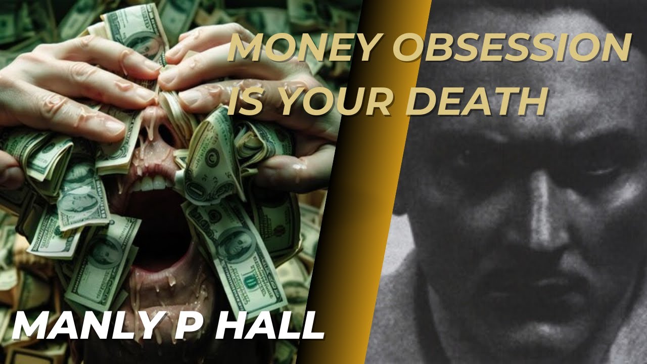 Money Obsession Is Your Death By Manly P Hall - YouTube