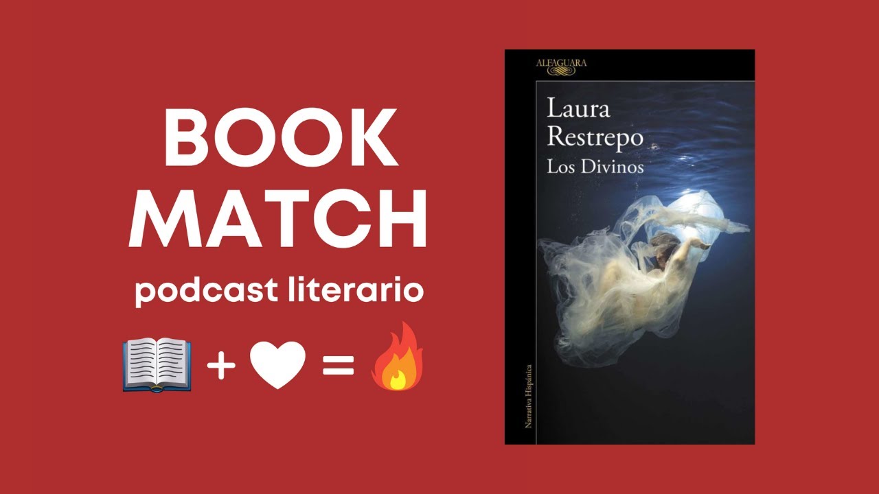 Los divinos, Laura Restrepo #2 Bookmatch | Podcast literario - YouTube