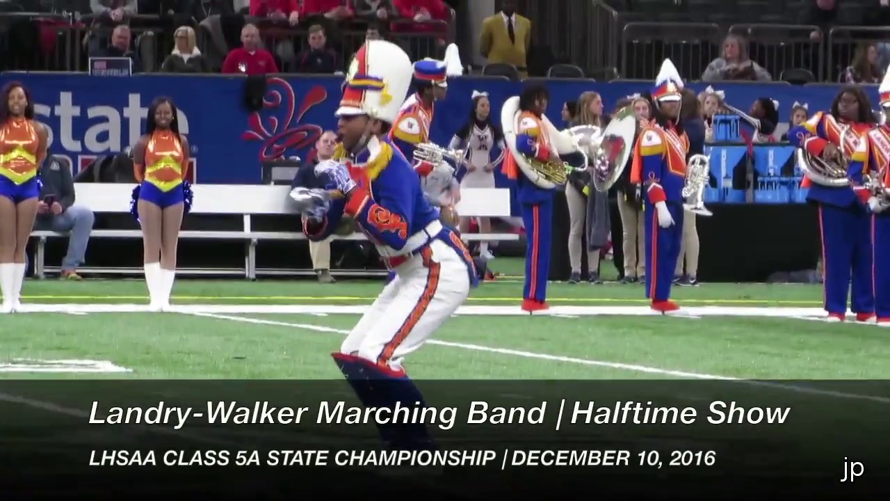 Landry-Walker Marching Band Halftime Show - LHSAA Class 5A State ...