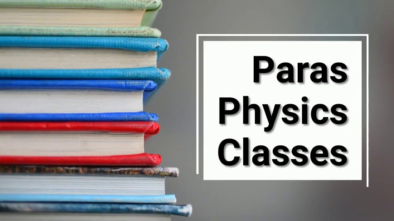 Paras Physics Classes Intro - YouTube
