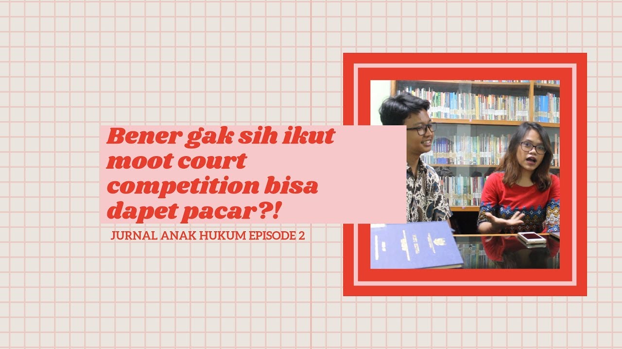 APA BENAR IKUT MCC BISA DAPET PACAR?! - Jurnal Anak Hukum Ep.2 - YouTube